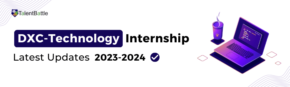 DXC Technology Internship 2023 | Stipend, Eligibility, Selection ...